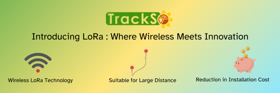 Introducing LoRa Solution : Where Wireless Meets Innovation - TrackSo ...